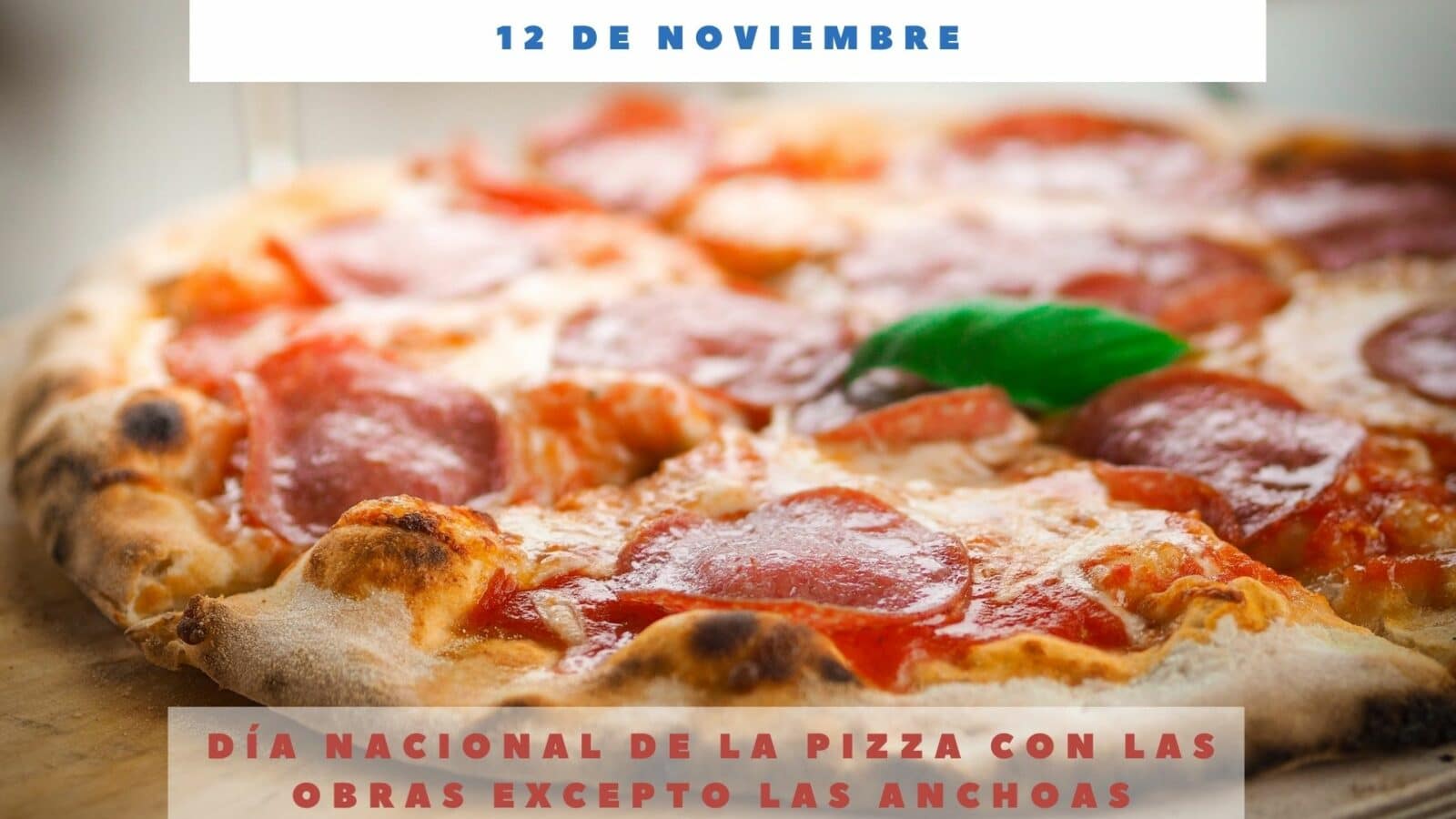 DÍA NACIONAL DE LA PIZZA CON LOS OBRAS EXCEPTO ANCHOVIES - 12 de ...