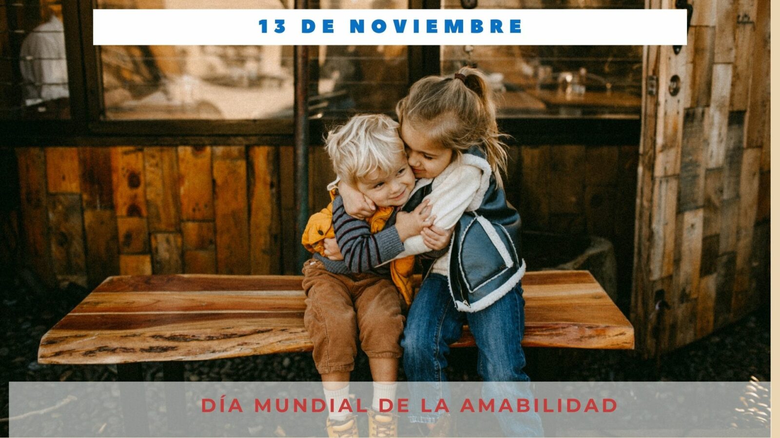 DÍA MUNDIAL DE LA AMABILIDAD - 13 de noviembre - Día Internacional Hoy