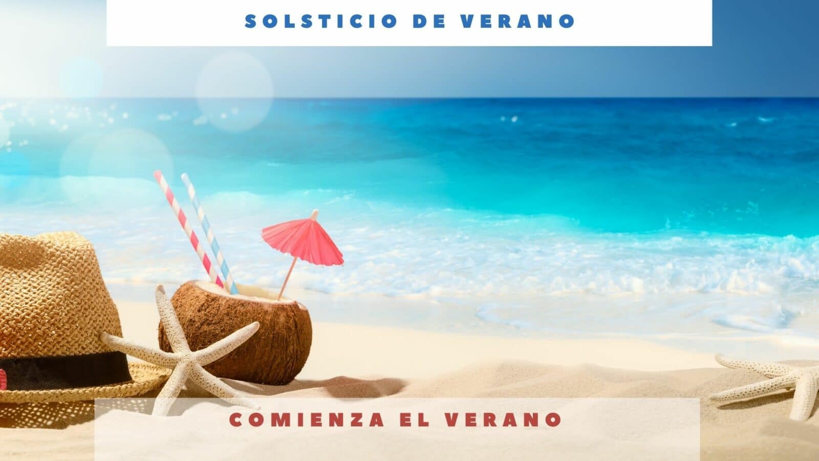 COMIENZA EL VERANO - El día más largo del año - Día Internacional Hoy