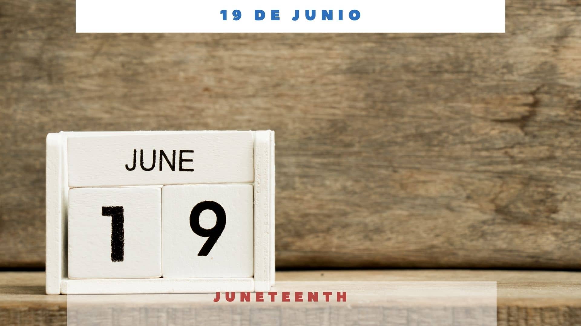 JUNETEENTH - 19 de junio - Día Internacional Hoy