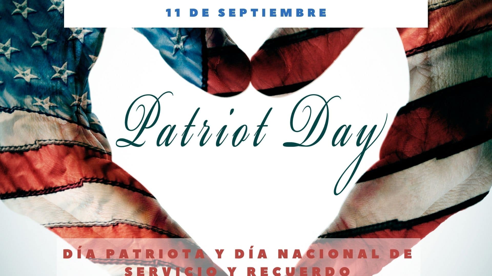 DÍA PATRIOTA Y DÍA NACIONAL DE SERVICIO Y RECUERDO - 11 de septiembre ...
