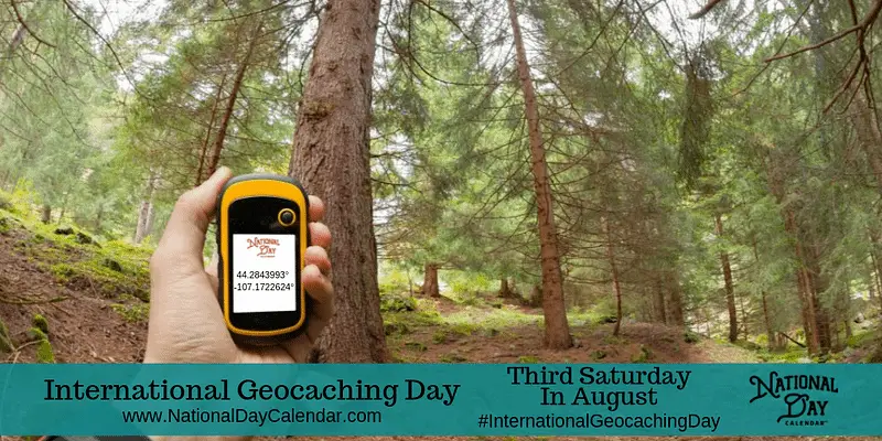 DÍA INTERNACIONAL DEL GEOCACHING - Tercer sábado de agosto - Día ...