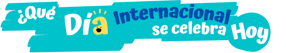 Día Internacional Hoy, ¿Qué día es hoy? ¿Qué se celebra hoy?